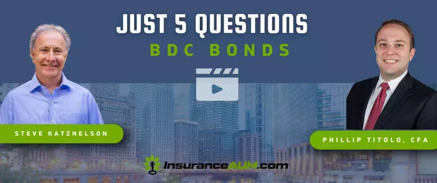 Just 5 Questions: BDC Bonds | InsuranceAUM.com